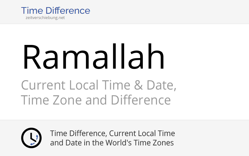 Current Local Time in Ramallah, Palestinian Territory (West Bank): Date ...