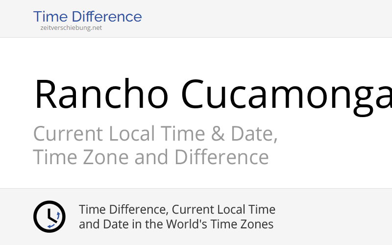 Current Local Time in Rancho Cucamonga, United States (San Bernardino ...