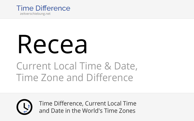 Current Local Time in Recea, Romania (Comuna Recea, Maramureş): Date ...