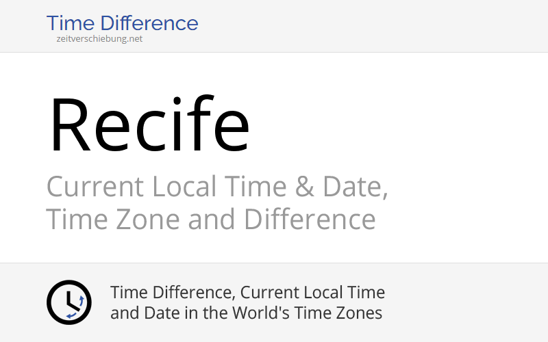 Current Local Time in Recife, Brazil (Pernambuco): Date, time zone ...