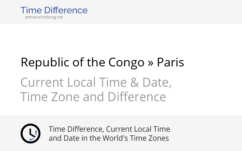 Time Difference: Republic of the Congo, Africa/Brazzaville » Paris, France