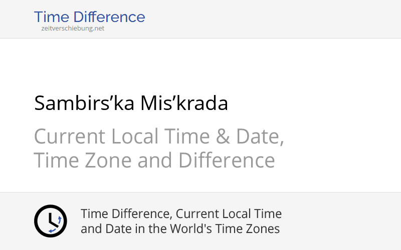 Sambirs’ka Mis’krada, Lviv, Ukraine: Current Local Time & Date, Time ...