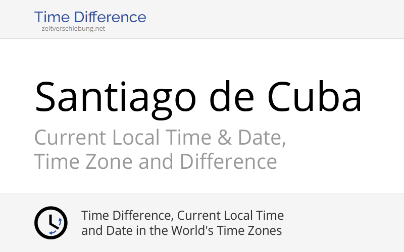 Current Local Time in Santiago de Cuba, Cuba (Municipio de Santiago de ...
