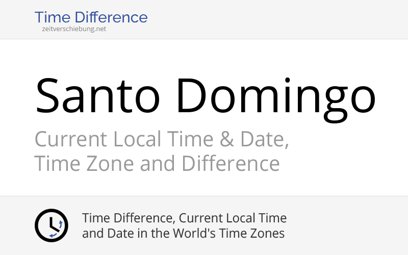 Current Local Time in Santo Domingo, Dominican Republic (Santo Domingo ...