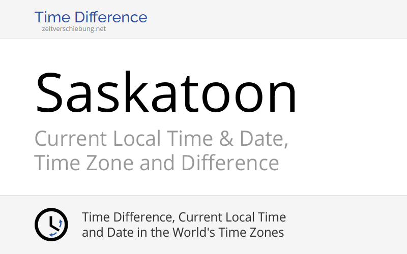 Current Local Time in Saskatoon, Canada (Saskatchewan): Date, time zone ...