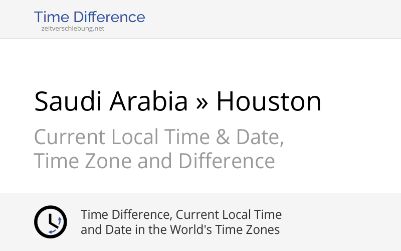 Time Difference: Saudi Arabia, Asia/Riyadh » Houston, United States