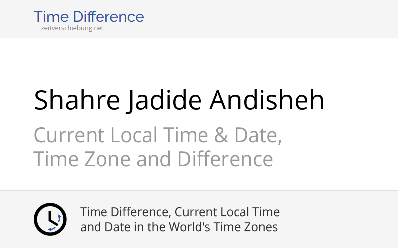 Current Local Time in Shahre Jadide Andisheh, Iran (Tehran): Date, time ...