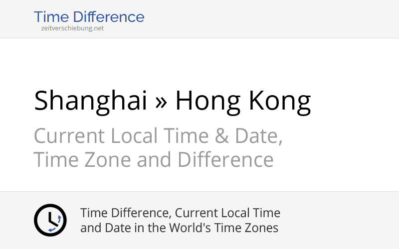 Time Difference: Shanghai, China » Hong Kong, Hong Kong