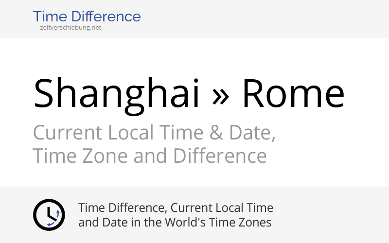 Time Difference: Shanghai, China » Rome, Italy