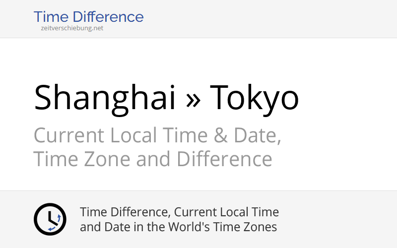 Time Difference: Shanghai, China » Tokyo, Japan