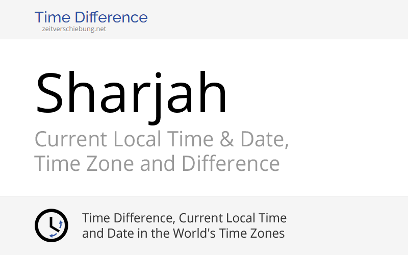 Current Local Time in Sharjah, United Arab Emirates: Date, time zone ...