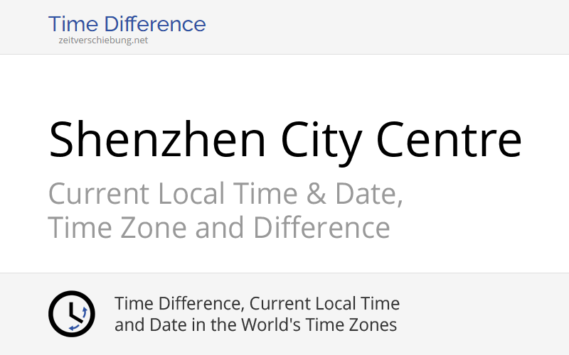 Current Local Time in Shenzhen City Centre, China (Shenzhen, Guangdong ...