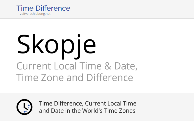 Current Local Time in Skopje, North Macedonia (Grad Skopje): Date, time ...