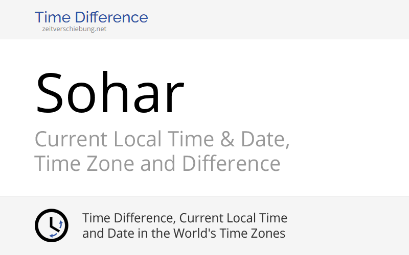 Current Local Time in Sohar, Oman (Al Batinah North): Date, time zone ...