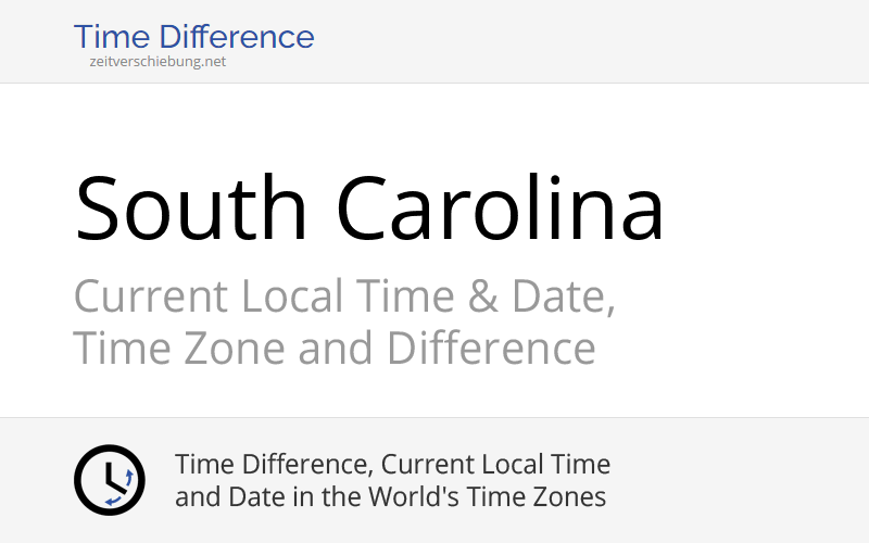 South Carolina, United States: Current Local Time & Date, Time Zone and ...