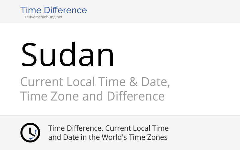 Sudan, Africa: Current Local Time & Date, Time Zone and Time Difference