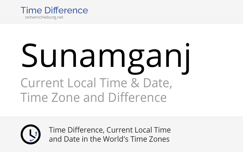 Sunamganj, Sylhet Division, Bangladesh: Current Local Time & Date, Time ...