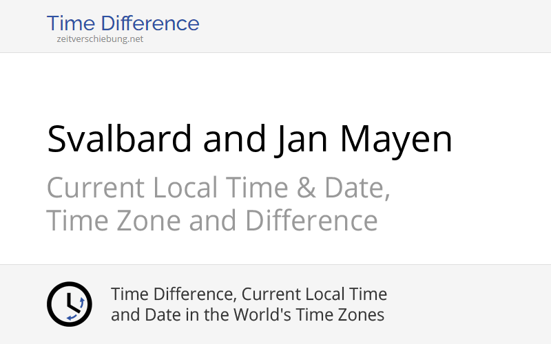 Svalbard and Jan Mayen, Europe: Current Local Time & Date, Time Zone ...