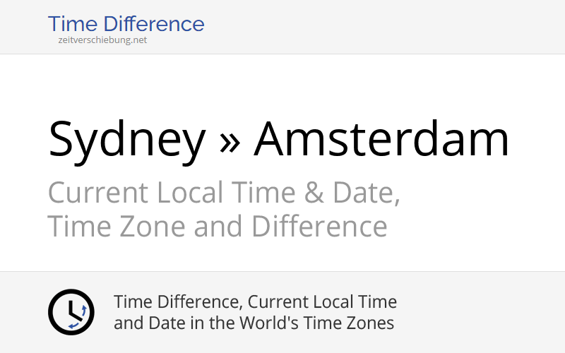 Time Difference: Sydney, Australia » Amsterdam, The Netherlands