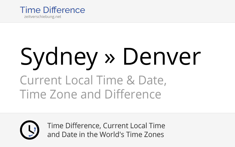 Time Difference: Sydney, Australia » Denver, United States