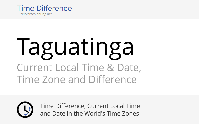 Current Local Time in Taguatinga, Brazil (Brasília, Federal District ...