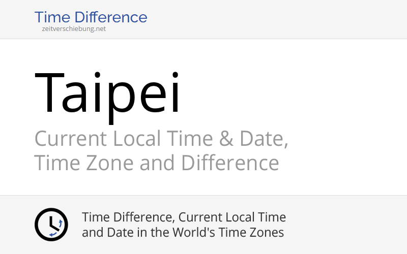 Current Local Time in Taipei, Taiwan (Taipei City, Taiwan): Date, time ...