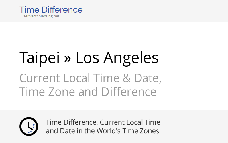 Time Difference: Taipei, Taiwan » Los Angeles, United States