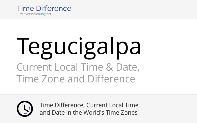 Current Local Time in Tegucigalpa, Honduras (Distrito Central ...