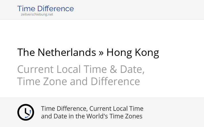 Time Difference: The Netherlands, Europe/Amsterdam » Hong Kong, Hong Kong