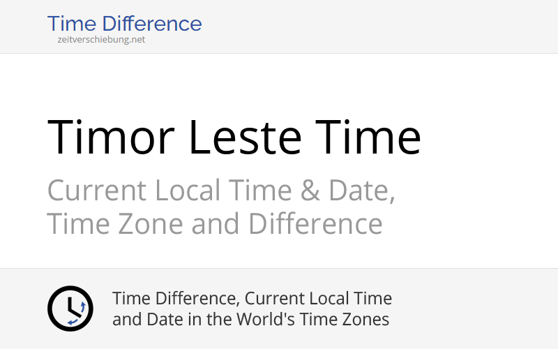 TLT - Timor Leste Time: Current local time