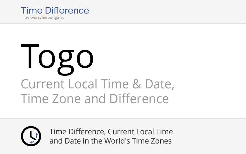 Togo, Africa: Current Local Time & Date, Time Zone and Time Difference