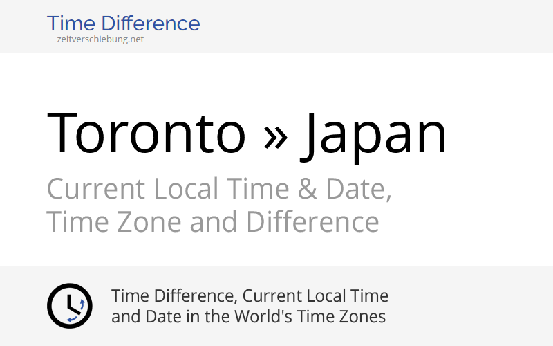 Time Difference: Toronto, Canada » Japan, Asia/Tokyo