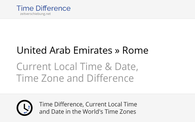 Time Difference: United Arab Emirates, Asia/Dubai » Rome, Italy