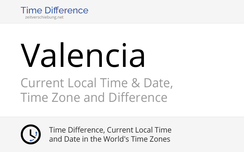 Current Local Time in Valencia, Spain (Província de València): Date ...