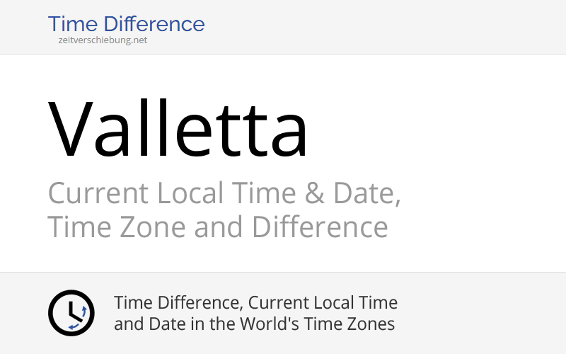 Current Local Time in Valletta, Malta: Date, time zone, time difference ...