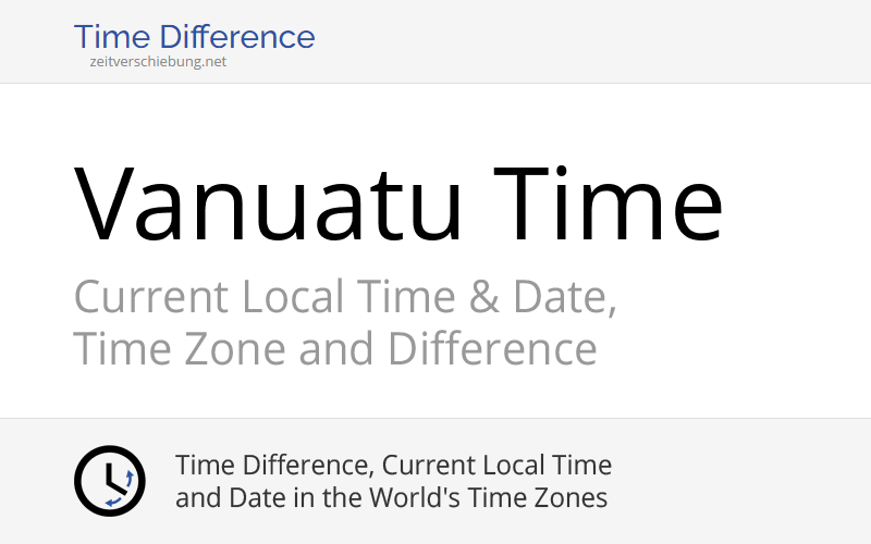 VUT - Vanuatu Time: Current local time