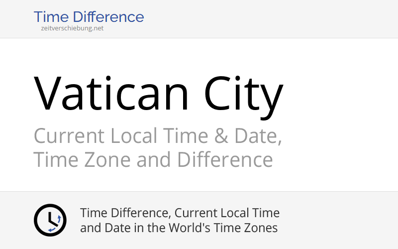 Current Local Time in Vatican City, Vatican: Date, time zone, time ...