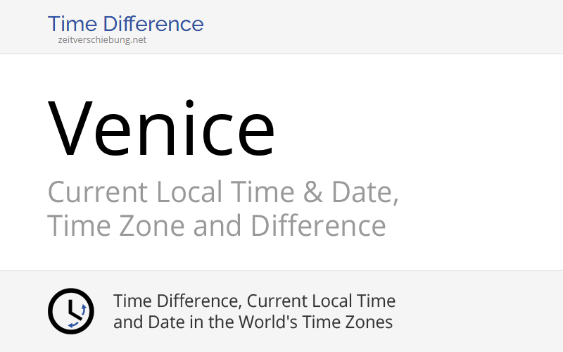 Current Local Time in Venice, Italy (Provincia di Venezia, Veneto ...