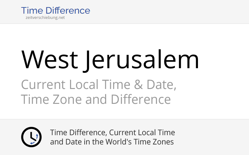 Current Local Time in West Jerusalem, Israel (Jerusalem): Date, time ...