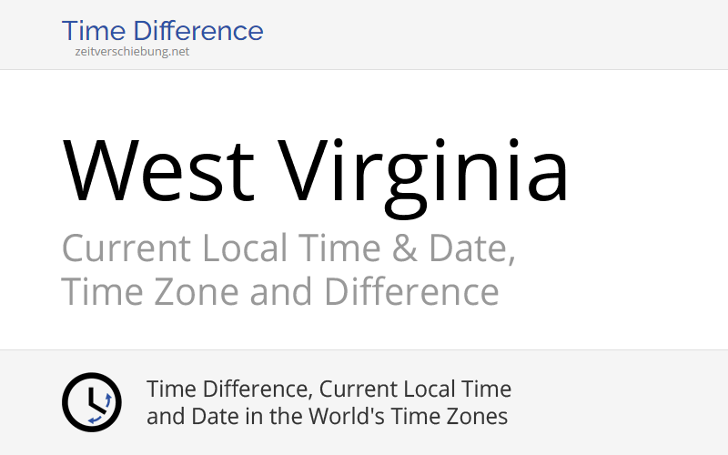 West Virginia, United States: Current Local Time & Date, Time Zone and ...