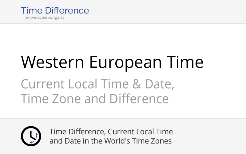WET - Western European Time: Current local time