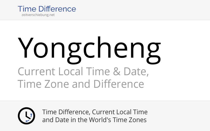 Current Local Time in Yongcheng, China (Chongqing, Chongqing): Date ...