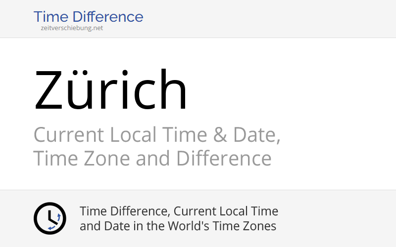 Current Local Time in Zürich, Switzerland (Bezirk Zürich, Zurich): Date ...