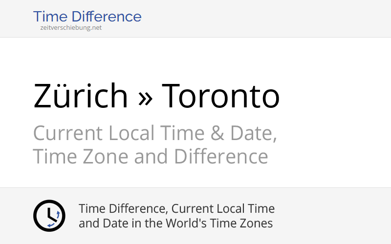 Time Difference: Zürich, Switzerland » Toronto, Canada