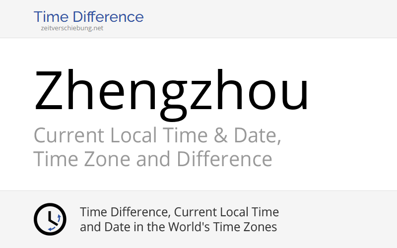 Current Local Time in Zhengzhou, China (Zhengzhou Shi, Henan): Date ...