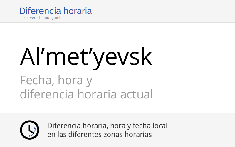 Hora actual en Al’met’yevsk, Rusia (Tatarstan Republic): Fecha, zona ...