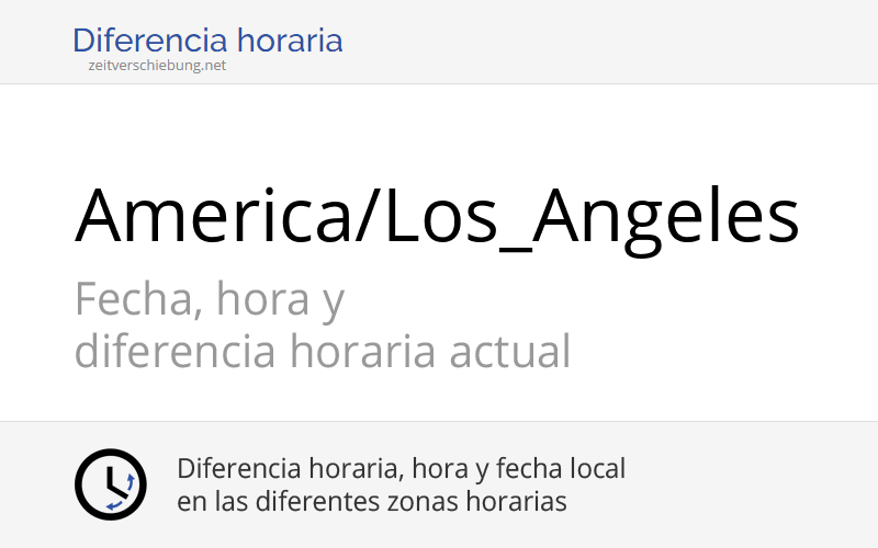 America/Los_Angeles: Zona horaria en Estados Unidos (USA), Hora actual