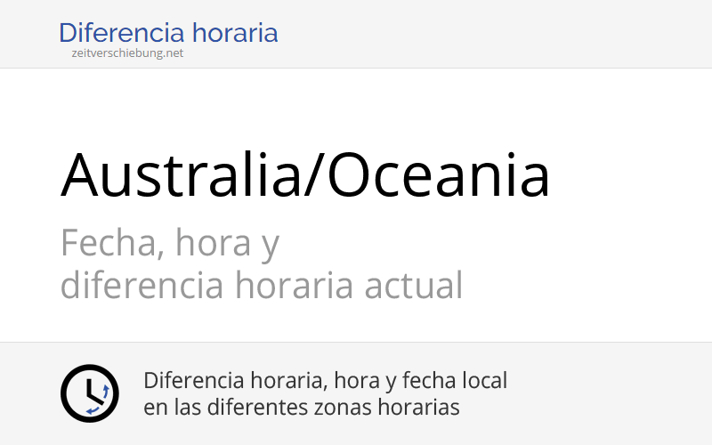 Australia/Oceania » Fecha, hora y diferencia horaria actual Australia ...