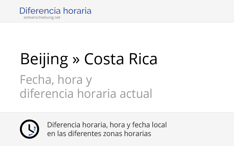 Diferencia horaria: Beijing, China » Costa Rica, America/Costa_Rica
