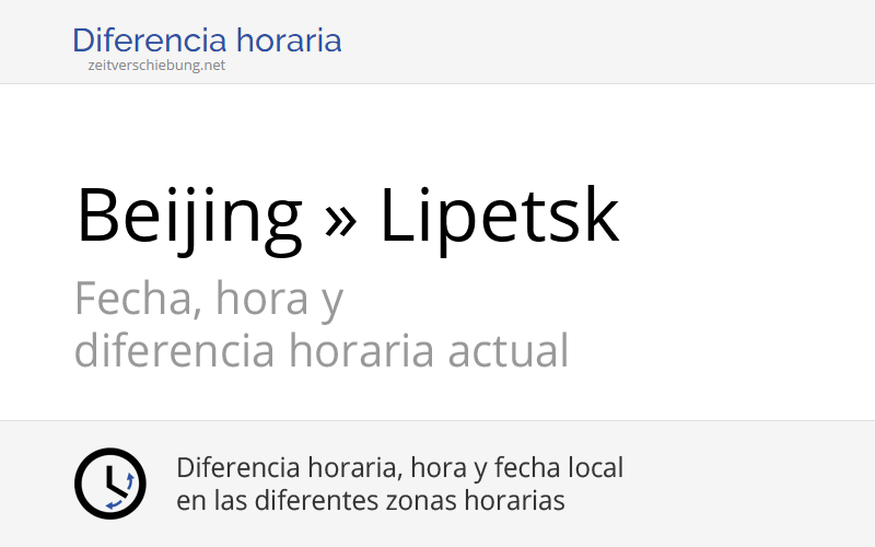 Diferencia horaria: Beijing, China » Lipetsk, Rusia